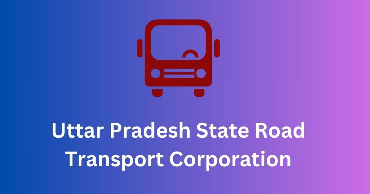 UP Transport: Uttar Pradesh Road Transport Corporation (UPSRTC)